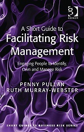 A Short Guide to Facilitating Risk Management: Engaging People to ...