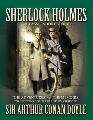 Sherlock Holmes: 24 Classic Short Stories by Arthur Conan Doyle | Goodreads