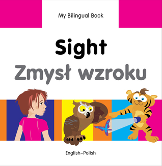 My Bilingual Book–Sight (English–Polish) by Milet Publishing | Goodreads