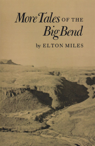 More Tales of the Big Bend by Elton Miles | Goodreads