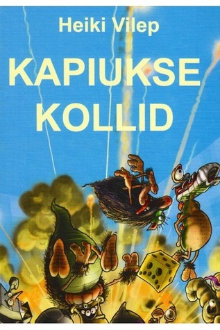 Kapiukse kollid by Heiki Vilep | Goodreads