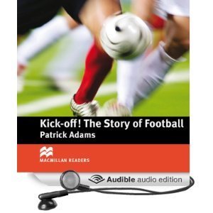 Kick Off! The Story of Football by Patrick Adams | Goodreads