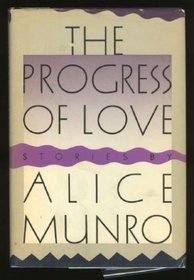 The Progress of Love by Alice Munro | Goodreads