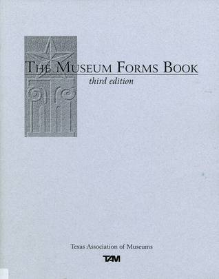 The Museum Forms Book by Kenneth D. Perry | Goodreads