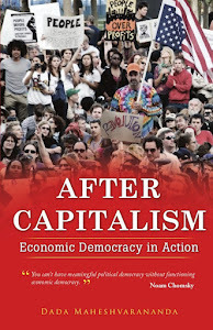 After Capitalism: Economic Democracy in Action by Dada Maheshvarananda ...