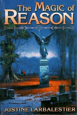 The Magic of Reason (Magic or Madness, #1-3) by Justine Larbalestier ...