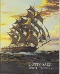 Cutty Sark: A Souvenir Guide to the Story of the Last of the Tea ...