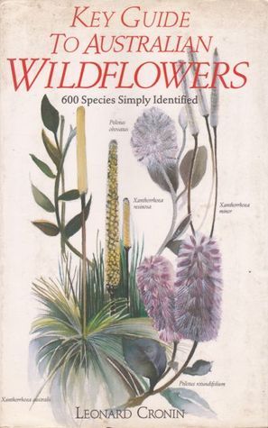 Key guide to Australian wildflowers by Leonard Cronin | Goodreads