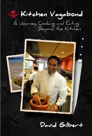 Kitchen Vagabond by David Gilbert | Goodreads