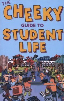 The Cheeky Guide To Student Life by David Bramwell | Goodreads