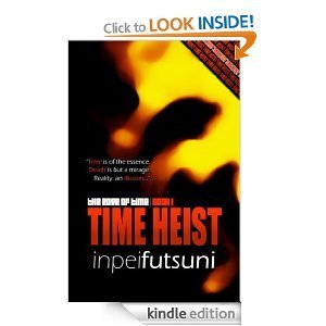 Time Heist (The Edge of Time, Book 1) by Inpei Futsuni | Goodreads