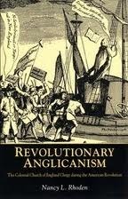 Revolutionary Anglicanism: The Colonial Church of England Clergy during ...
