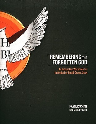 Remembering the Forgotten God by Francis Chan | Goodreads