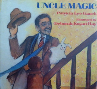 Uncle Magic by Patricia Lee Gauch | Goodreads