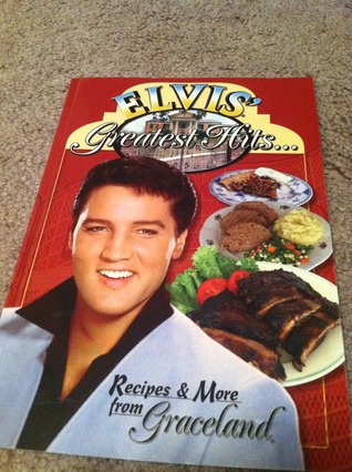 Elvis' Greatest Hits...recipes & More From Graceland by Lucy Hanley ...
