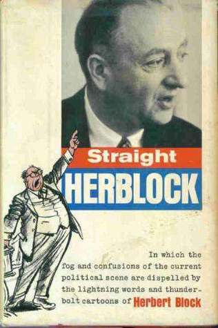 Straight Herblock by Herbert Block | Goodreads