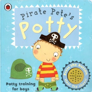 Pirate Pete's Potty: Potty training for boys by Andrea Pinnington ...