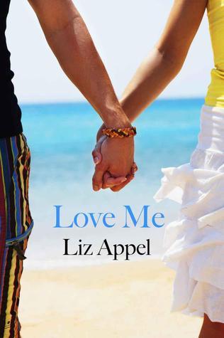 Love Me (Me, #3) by Liz Appel | Goodreads
