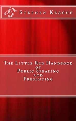 The Little Red Handbook of Public Speaking and Presenting by Stephen ...