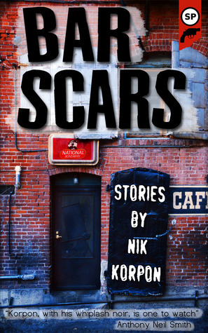 Bar Scars by Nik Korpon | Goodreads