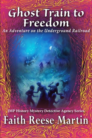 Ghost Train to Freedom: An Adventure on the Underground Railroad by ...