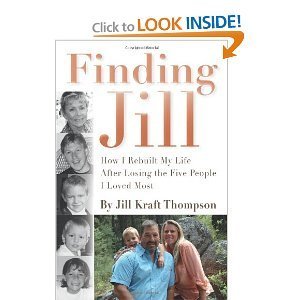 Finding Jill: How I Rebuilt My Life After Losing the Five People I ...