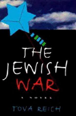 The Jewish War: A Novel by Tova Reich | Goodreads