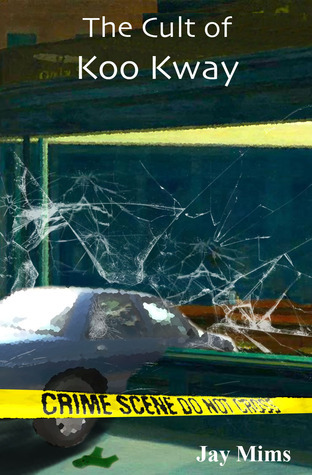 The Cult of Koo Kway by Jay Mims | Goodreads