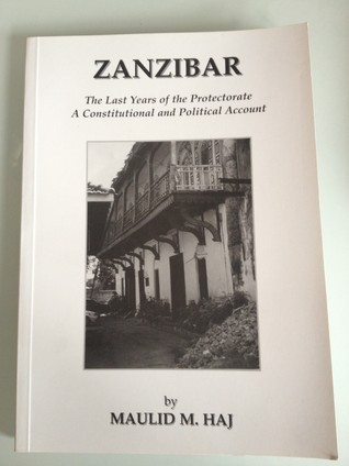 Zanzibar The Last Years of the Protectorate A Consitutional and ...