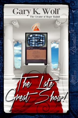The Late Great Show! by Gary K. Wolf | Goodreads
