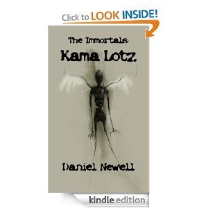 The Immortals: Kama Lotz, #1 by Daniel Newell | Goodreads