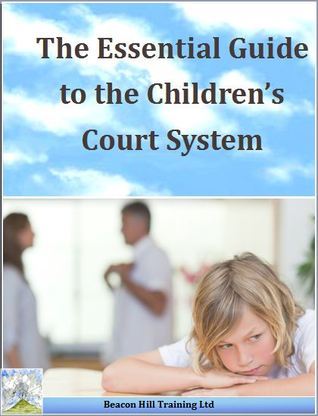 The Essential Guide to the Children's Court System by Iain Dickinson ...
