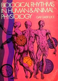 Biological Rhythms in Human and Animal Physiology. by Gay Gaer Luce ...