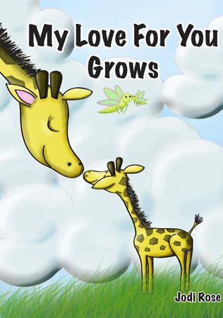 My Love for You Grows by Jodi Rose Fettig | Goodreads