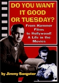 Do You Want it Good or Tuesday?: From Hammer Films to Hollywood: A Life ...