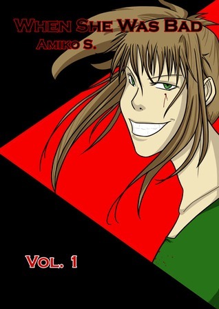 When She Was Bad Vol. 1 by Amiko S. | Goodreads