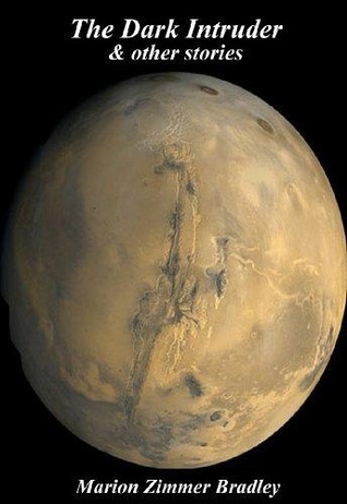 The Dark Intruder & Other Stories by Marion Zimmer Bradley | Goodreads