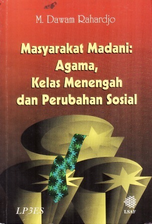 Masyarakat Madani: Agama, Kelas Menengah dan Perubahan Sosial by M. Dawam Rahardjo | Goodreads