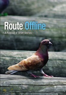 Route Offline: A Festival Of Short Stories by Ian Daley | Goodreads