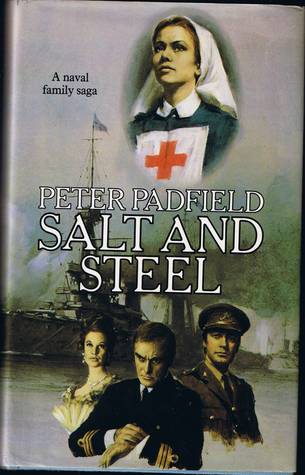 Salt and steel by Peter Padfield | Goodreads