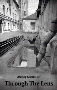 Through The Lens by Alexey Semenoff | Goodreads