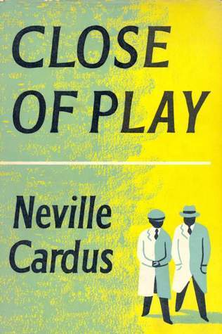 Close of Play by Neville Cardus | Goodreads