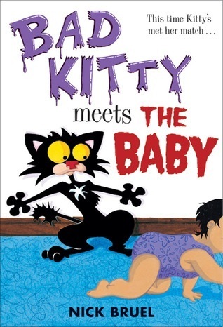 Bad Kitty Meets the Baby by Nick Bruel | Goodreads