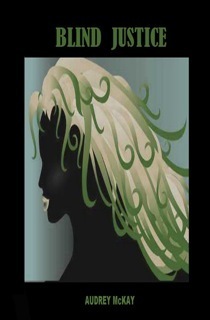 Blind Justice (Good News Series #3) by Audrey McKay | Goodreads