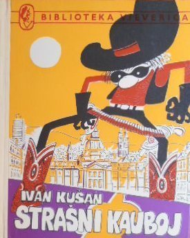 Strašni kauboj by Ivan Kušan | Goodreads