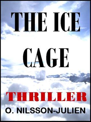 The Ice Cage by Olivier Nilsson-Julien | Goodreads