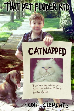 That Pet Finder Kid - Catnapped by Scott Clements | Goodreads