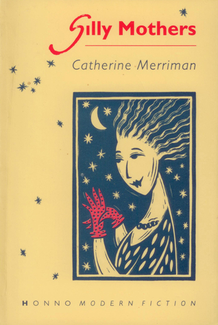Silly Mothers (Honno Modern Fiction) by Catherine Merriman | Goodreads