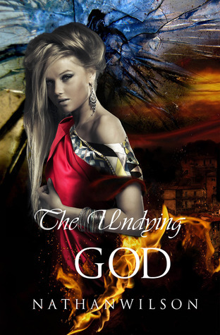 The Undying God by Nathan Wilson | Goodreads