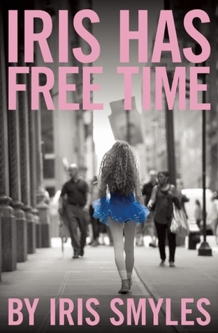 Iris Has Free Time by Iris Smyles | Goodreads